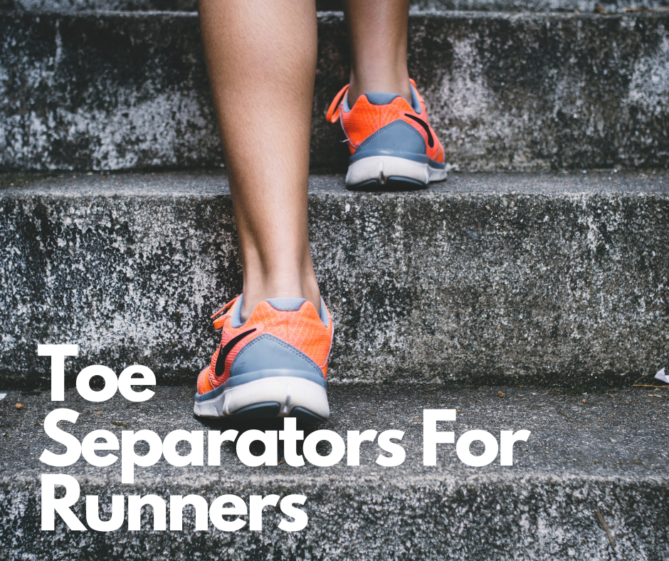 Toe Separators for Runners: How to Keep Your Feet Healthy and Pain-Fre ...
